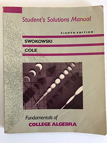 Fundamentals of College Algebra : Student's Solutions Manual: Earl ...
