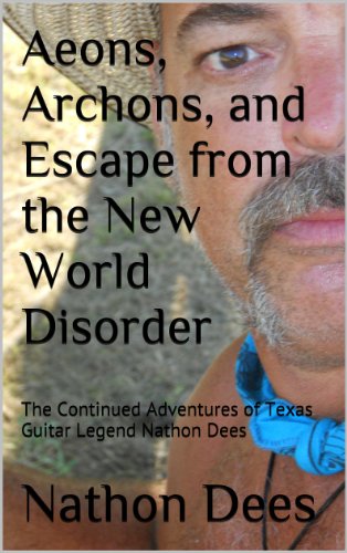 Aeons, Archons, and Escape from the New World Disorder: The Continued ...