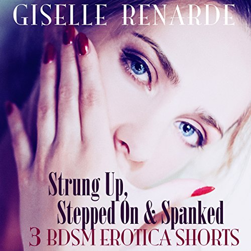 Amazon.co.jp: Strung Up, Stepped On and Spanked: 3 BDSM Erotica Shorts ...