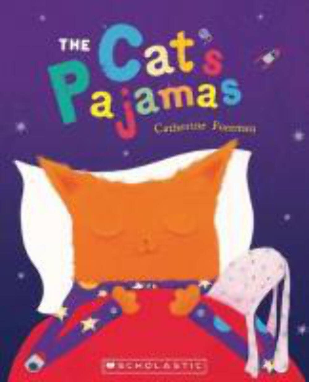 The Cat's Pajama's: Catherine Foreman: 9780545433549: Amazon.com: Books