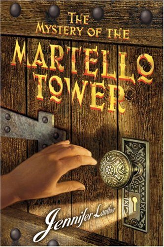 The Mystery Of The Martello Tower: Lanthier, Jennifer: 9781554680993 ...