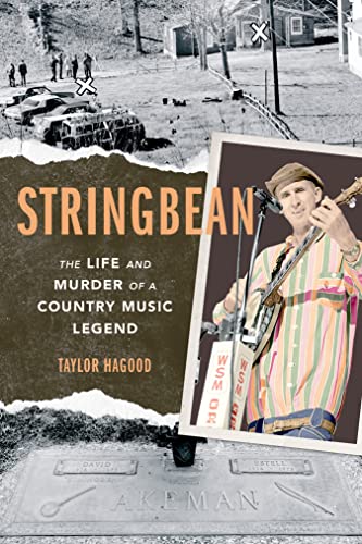 Stringbean: The Life and Murder of a Country Legend (Music in American ...