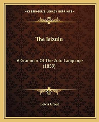 Amazon.com: The Isizulu: A Grammar Of The Zulu Language (1859 ...