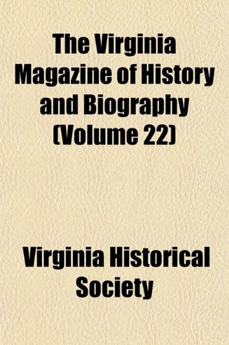 The Virginia Magazine of History and Biography (Volume 22) : Virginia ...