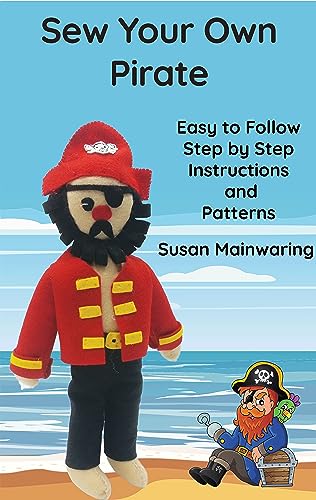 Sew Your Own Pirate Sewing Guide with Full Patterns: A fun project for ...