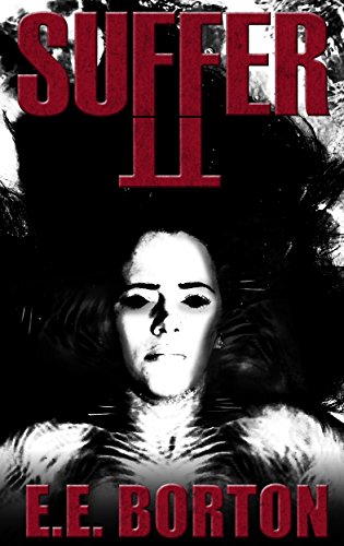 SUFFER II - Kindle edition by Borton, E.E.. Mystery, Thriller ...