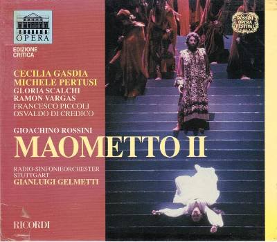 Maometto II - Cecilia Gasdia, Michele Pertusi, Gloria Scalchi, Ramon ...