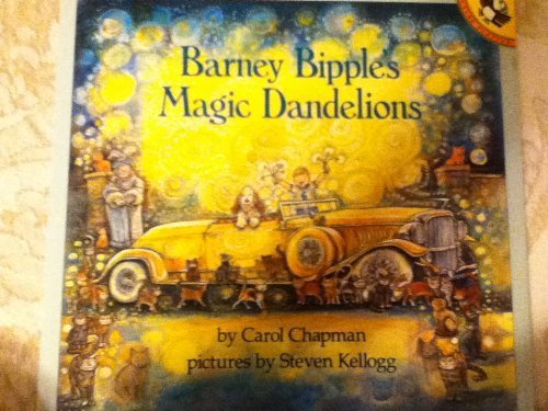 Barney Bipple's Magic Dandelions: Chapman, Carol, Kellogg, Steven ...