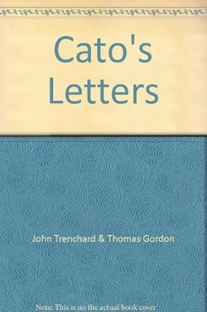 Cato's Letters: John Trenchard & Thomas Gordon: Amazon.com: Books