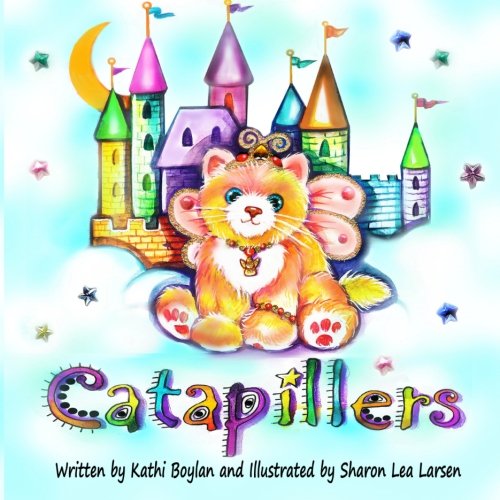 Catapillers: Boylan, Kathi, Casey, Julie L., Larsen, Sharon Lea, Larsen ...