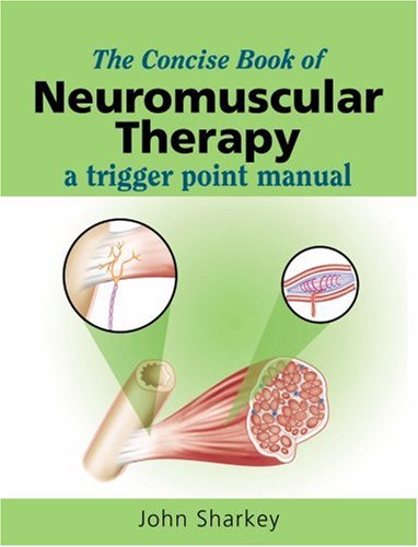 The Concise Book of Neuromuscular Therapy: A Trigger Point Manual ...