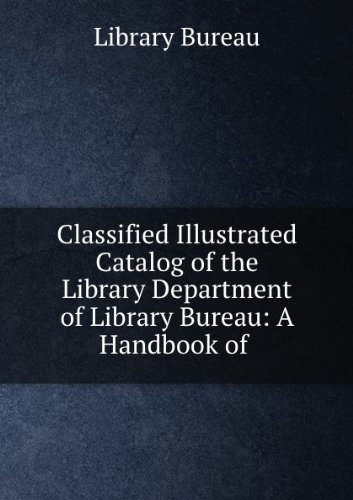 Classified Illustrated Catalog Of The Library Department Of Library ...