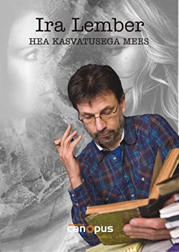 Amazon.com: Hea kasvatusega mees: 9789949966783: Ira Lember: Books