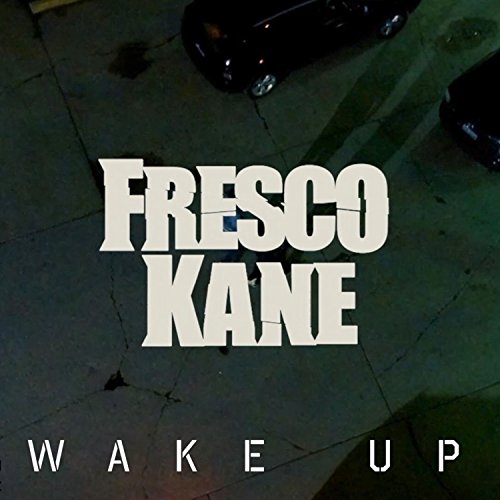 Play Wake Up by Fresco Kane on Amazon Music