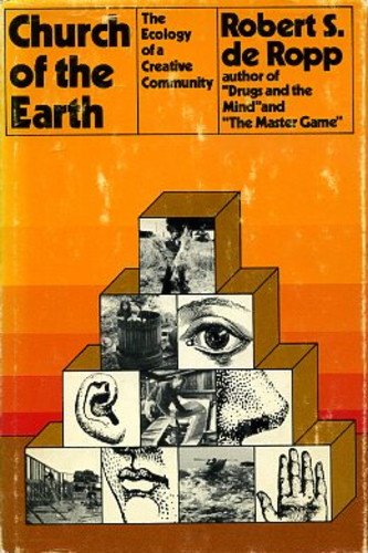 Church of the Earth: The Ecology of a Creative Community: De Ropp ...