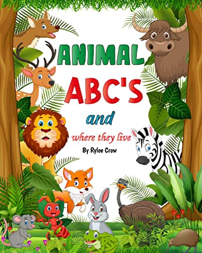 Animal ABC's: and where they live - Kindle edition by Crow, Rylee ...