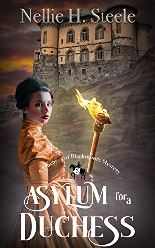 Asylum for a Duchess: A Duchess of Blackmoore Mystery (Duchess of ...