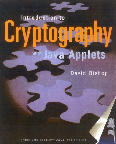 Introduction To Cryptography With Java Applets by David Bishop (2002-12-26): David Wayne Bishop ...