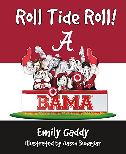 Roll Tide Roll: Emily Gaddy: 9781631776922: Amazon.com: Books