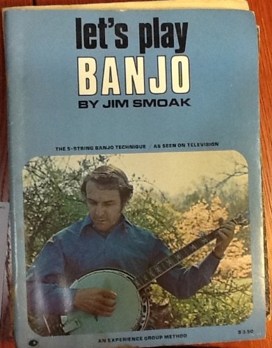 Lets Play Banjo By Jim Smoak - The 5-string Technique / As Seen on ...