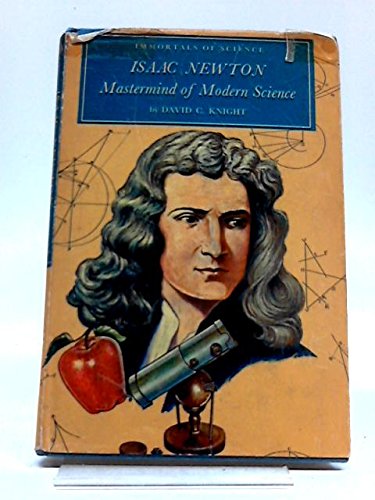Isaac Newton: Mastermind of Modern Science : Knight, David C.: Amazon ...