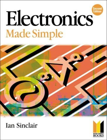 Electronics Made Simple: Ian Sinclair: 9780750653688: Amazon.com: Books