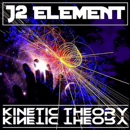 Amazon.com: Kinetic Theory : J2 ELEMENT: Digital Music