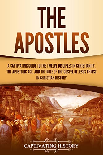 Amazon.com: The Apostles: A Captivating Guide to the Twelve Disciples ...