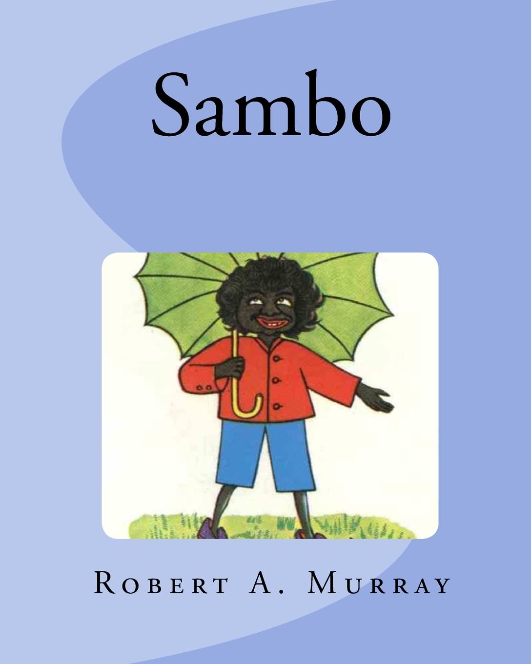 Sambo: Amazon.co.uk: Murray, Mr. Robert A: 9781448649914: Books
