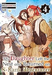 My Daughter Left the Nest and Returned an S-Rank Adventurer Volume 1 - Kindle edition by ...