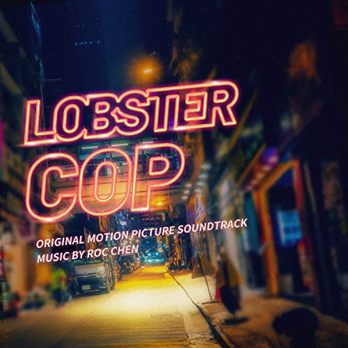 Play Lobster Cop (Original Motion Picture Soundtrack) by Roc Chen on ...