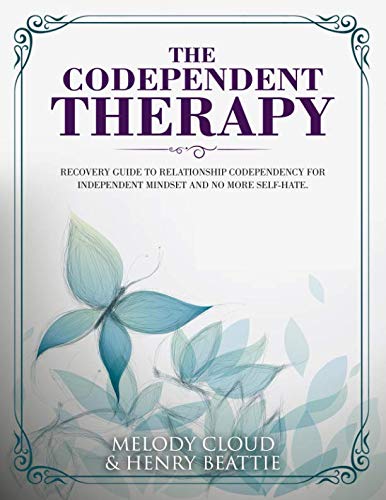 The Codependent Therapy: Recovery Guide to Relationship Codependency for independent mindset and ...