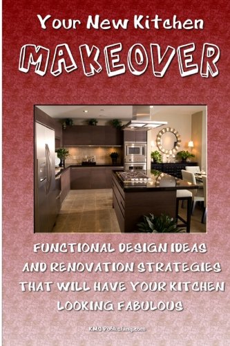 Your New Kitchen Makeover: Kitchen Remodeling Ideas And Strategies That ...