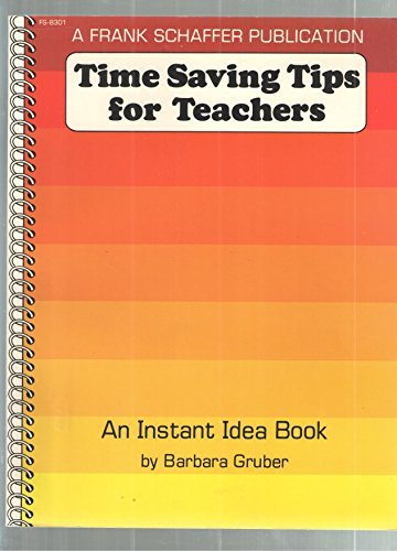 Time Saving Tips for Teachers (Instant Idea Books): Gruber, Barbara ...