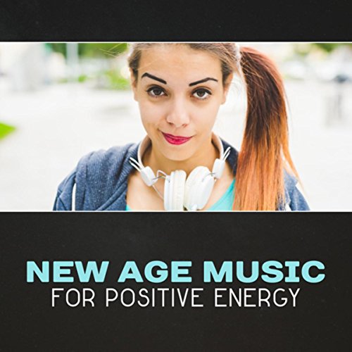 Écouter New Age Music for Positive Energy – Zen Harmony, Emotional ...