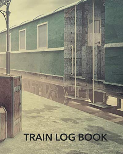 Train Log Book: Features 60 Standard Pages & 20 Classic Pages - Clear ...