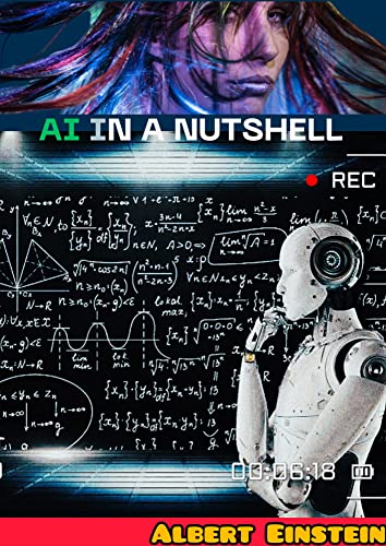 Amazon.com: AI in a Nutshell: Your Ultimate Guide to Artificial ...