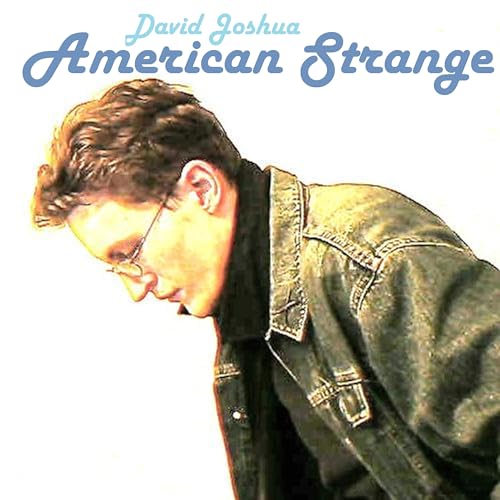 Play American Strange by David Joshua on Amazon Music