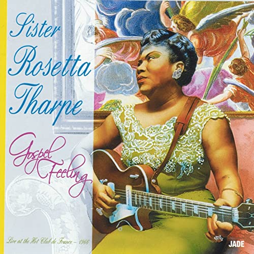 Play Gospel Feeling by Sister Rosetta Tharpe on Amazon Music