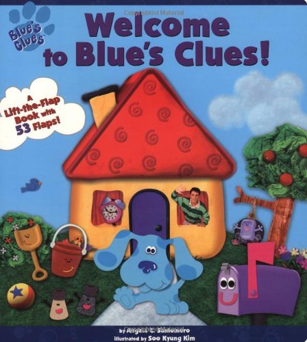 By Angela C. Santomero Welcome To Blue's Clues (A Lift-the-Flap Book ...