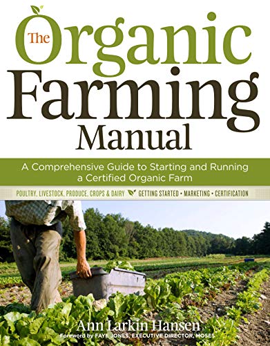 The Organic Farming Manual: A Comprehensive Guide to Starting and ...