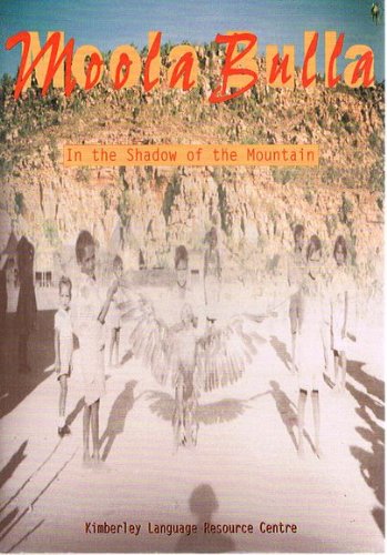 Moola Bulla: In the Shadow of the Mountain (English, Papuan Languages ...