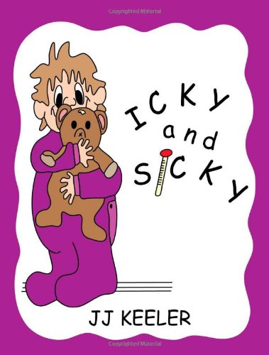 Amazon.com: Icky and Sicky: 9780615541808: Keeler, JJ: Books