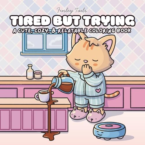 Amazon.com: Tired but Trying: A Relatable Cute and Cozy Adulting ...