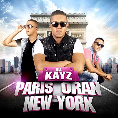 Paris Oran New York : DJ Kayz: Amazon.fr: Téléchargement de Musique