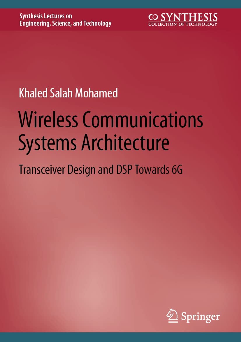 Amazon.com: Wireless Communications Systems Architecture: Transceiver Design and DSP Towards 6G ...