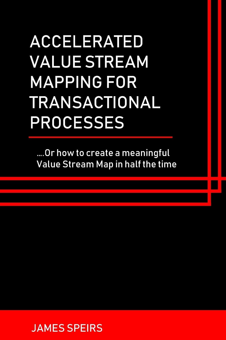 Accelerated Value Stream Mapping for Transactional Processes: ....Or ...