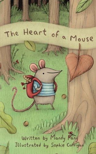 The Heart of a Mouse: Amazon.co.uk: Pang, Mandy, Corrigan, Sophie ...