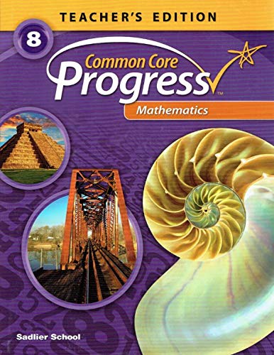Common Core Progress Mathematics, Grade 8, Teacher's Edition ...