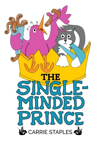 The Single-Minded Prince (Gray Malkin's Tales): Staples, Carrie ...